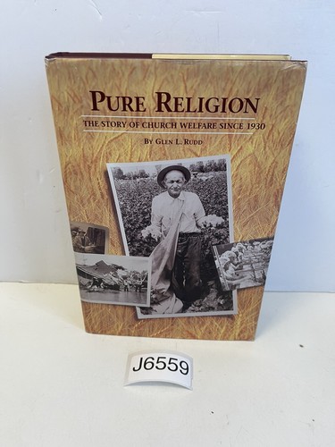 Pure Religion Story of Church Welfare Since 1995 LDS Glen L Rudd LDS ...