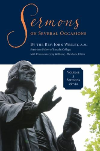 Vol 3. Sermons on Several Occasions : Sermons 29-44 by John Wesley ...