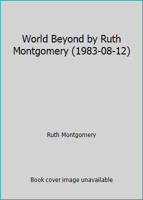 World Beyond by Ruth Montgomery (1983-08-12) by Ruth Montgomery | eBay ...