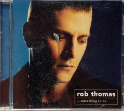 Rob Thomas: Something to Be [DualDisc CD/DVD 2005 BMG direct edition ...