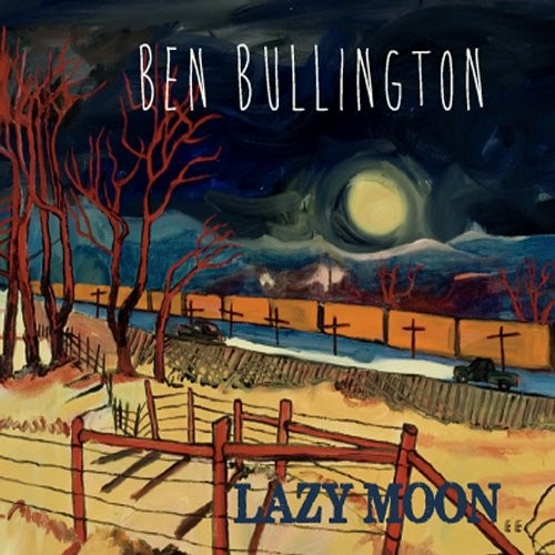 BEN BULLINGTON - Lazy Moon - CD - **Excellent Condition** 884501841108 ...
