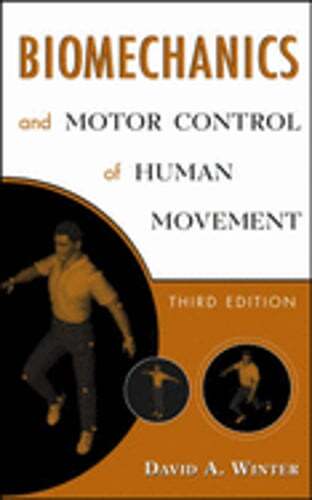 Biomechanics and Motor Control of Human Movement by David A Winter ...