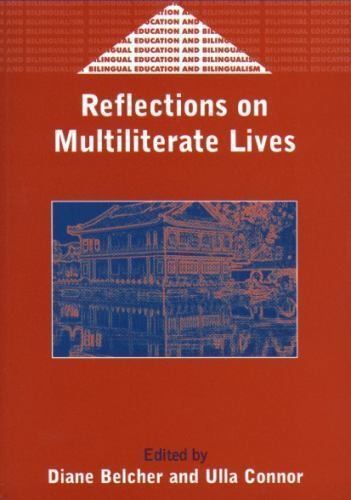 Bilingual Education and Bilingualism Ser.: Reflections on Multiliterate ...