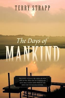 Days of Mankind : Genesis Chapter One by Terry Strapp (2012, Trade ...