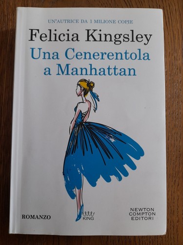 UNA CENERENTOLA A MANHATTAN - KINGSLEY FELICIA - NEWTON COMPTON EDITORI ...