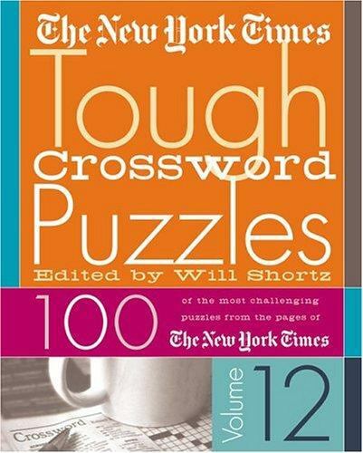 Tough Crossword Puzzles Vol. 12 : 100 of the Most Challenging Puzzles ...