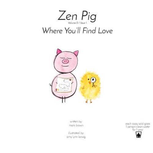 Zen Pig: Where You'll Find Love - Paperback By Brown, Mark - GOOD ...
