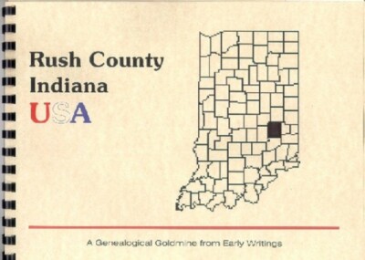 Rush County Indiana history from 3 sources Biographies Names Sketches ...