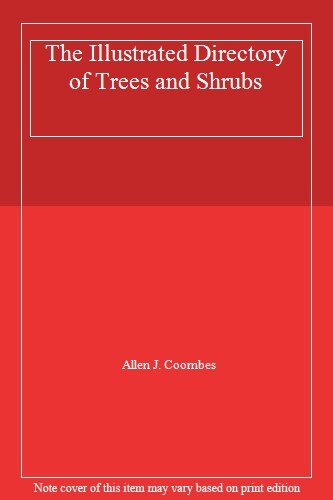 The Illustrated Directory of Trees and Shrubs By Allen J. Coombe | eBay
