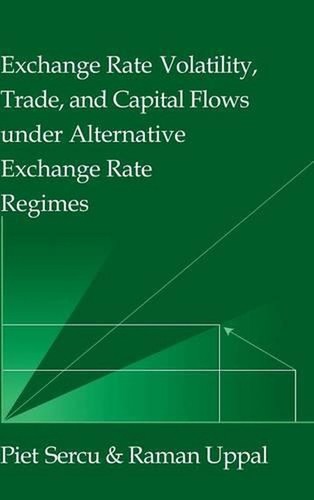 Exchange Rate Volatility, Trade, and Capital Flows under Alternative ...