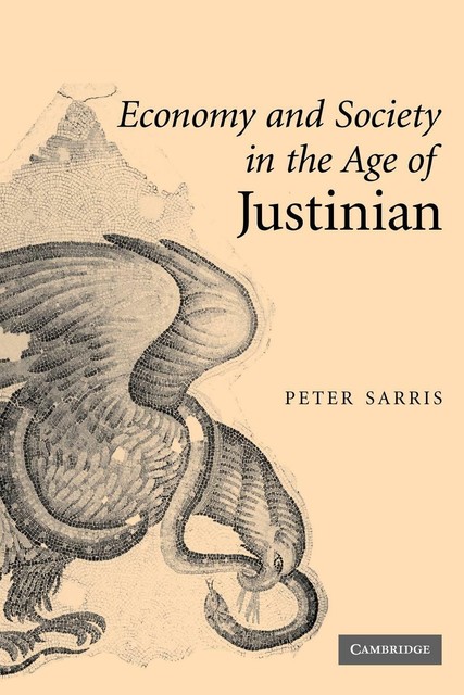 Economy And Society in The Age of Justinian von Peter Sarris (2009 ...