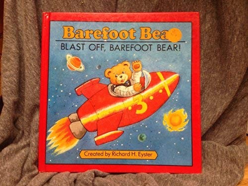 BLAST OFF, BAREFOOT BEAR! (BAREFOOT BEAR) By Lyn Calder - Hardcover *Excellent* 830003398| eBay