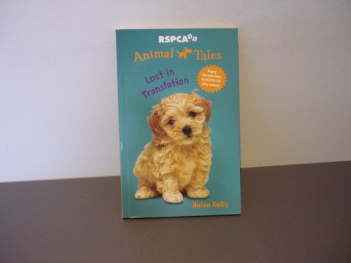 HELEN KELLY CHILDREN'S FICTION - LOST IN TRANSLATION - BK 7 RSPCA ...