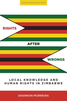Rights After Wrongs: Local Knowledge And Human Rights In Zimbabwe ...