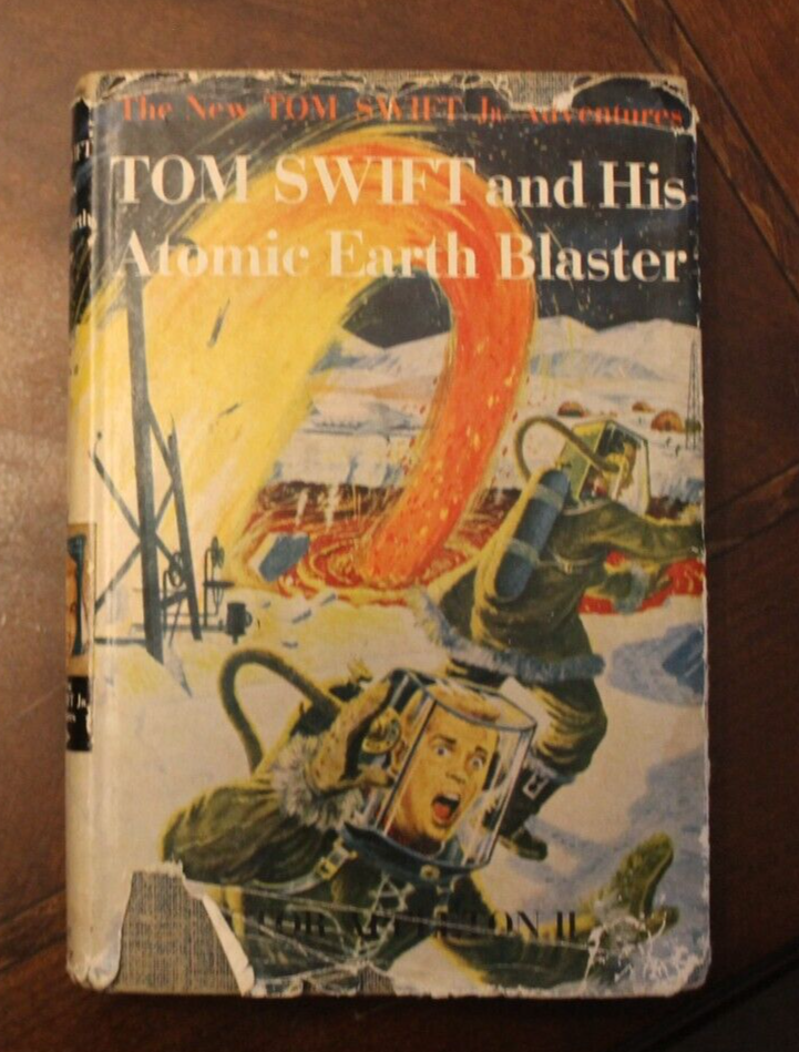 Tom Swift and his Atomic Earth Blaster ~ Victor Appleton II ~ 1954 ...