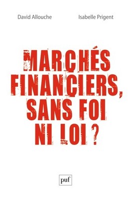 Marches financiers, sans foi ni loi ?, David Allouche et Isabelle ...