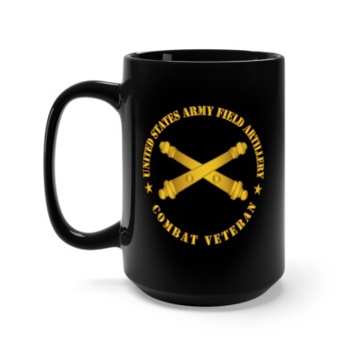 Black Mug 15oz - Army - US Army Field Artillery Combat Veteran w Branch ...