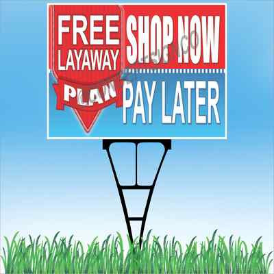 18"x24" FREE LAYAWAY PLAN SHOP NOW PAY LATER Outdoor Yard Sign & Stake ...