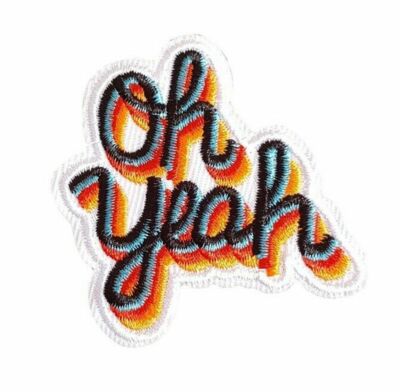 Oh Yeah Colorful Rainbow Colors Saying Embroidered Iron On Patch | eBay
