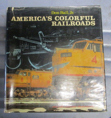 Railroad Book: America's Colorful Railroads by Don Ball Jr. | eBay