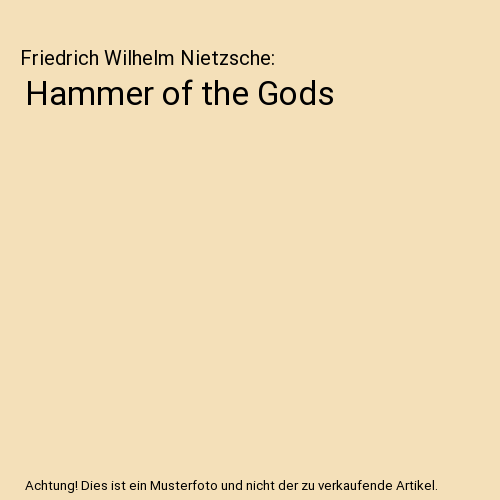 Hammer of the Gods, Friedrich Wilhelm Nietzsche | eBay