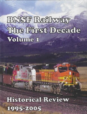 BNSF Railway - The First Decade Historical Review, 1995-2005 (BRAND NEW ...
