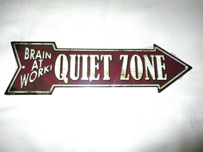 **Unique QUIET ZONE 'Brain At Work' Metal Arrow Sign #5 - NEW** | eBay