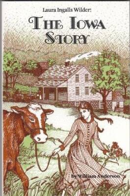 Laura Ingalls Wilder: The Iowa Story - Paperback - VERY GOOD ...