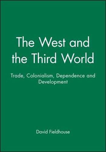 The West and the Third World: Trade, Colonialism, Dependence and Development 9780631194392| eBay