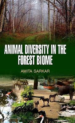 Animal Diversity in the Forest Biome by Amita Sarkar (Hardcover, 2013 ...