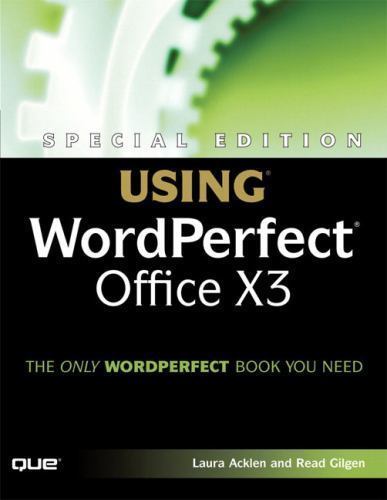 Special Edition Using Ser.: Using WordPerfect Office X3 : The Only ...