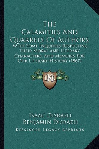 The Calamities and Quarrels of Authors : With Some Inquiries Respecting ...