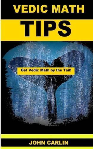 John Carlin Vedic Math Tips (Paperback) Get Vedic Math by the Tail! (UK ...