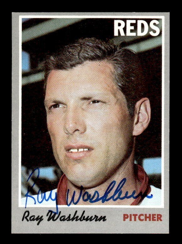 RAY WASHBURN SIGNED 1970 TOPPS #22 - ON-CARD AUTOGRAPH - CINCINNATI ...