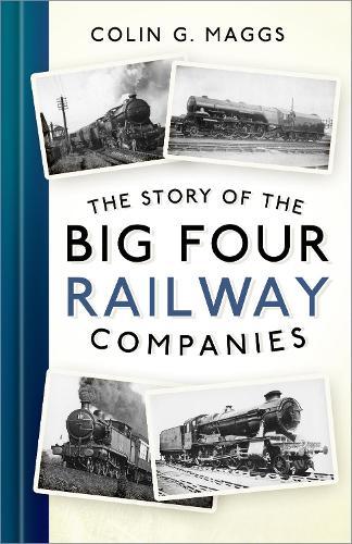 Colin G. Maggs The Story of the Big Four Railway Companies (Poche) | eBay