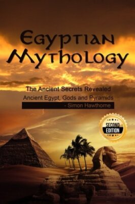 Egyptian Mythology: he Ancient Secrets Revealed: Ancient Egypt, Gods ...