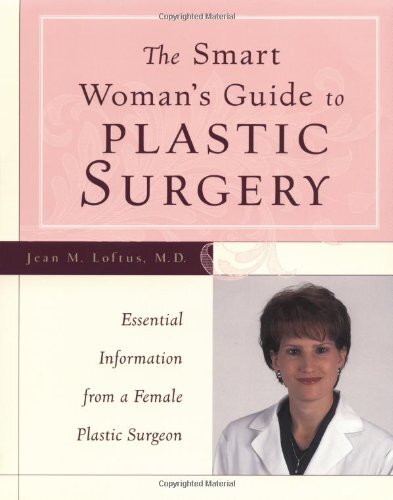THE SMART WOMAN'S GUIDE TO PLASTIC SURGERY : ESSENTIAL By Jean M ...