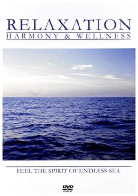Relaxation Harmony & Wellness: Feel The Spirit Of Endless Sea DVD VIDEO ...