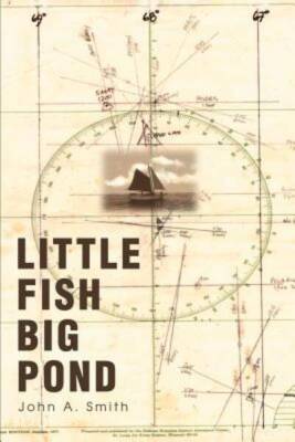 Little Fish Big Pond: foreword by Capt. Fatty Goodlander - Paperback ...