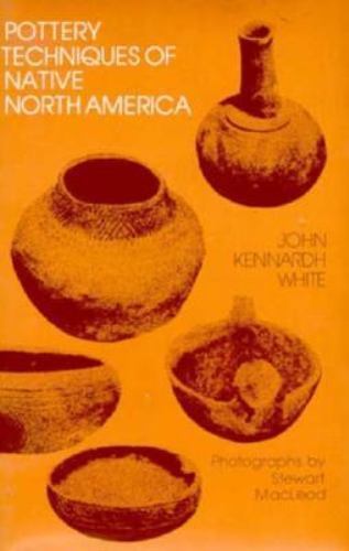 Chicago Visual Library: Pottery Techniques of Native North America : An ...