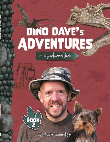 Dino Dave's Adventures in Apologetics: Book 2 (Dino Dave's Adventures ...