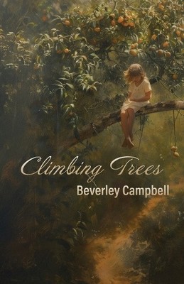 Climbing Trees by Beverley Campbell [Paperback] | eBay