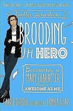 Brooding YA Hero: Becoming a Main Character (Almost) as Awesome as Me ...