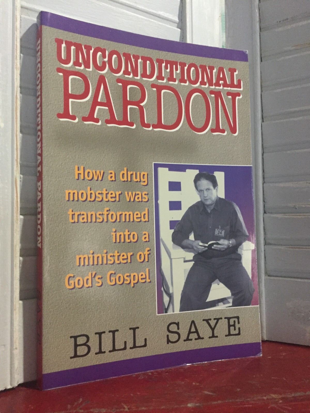 SIGNED - UNCONDITIONAL PARDON - by Bill Saye (1998, Paperback) | eBay