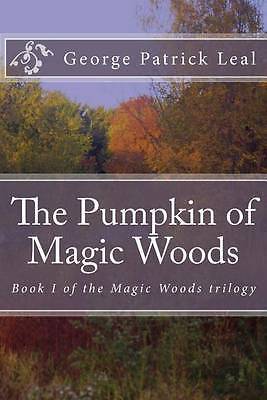 The Pumpkin of Magic Woods by George Patrick Leal (Paperback / softback ...