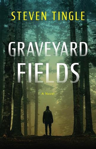 Graveyard Fields: A Novel by Steven Tingle (English) Hardcover Book ...