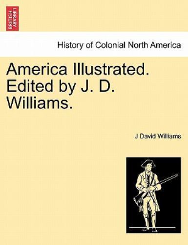 America Illustrated Edited by J D Williams by J. David Williams (2011 ...
