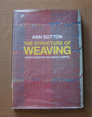 THE STRUCTURE OF WEAVING by Ann Sutton - 1st HCDJ 1982 - art cloth ...