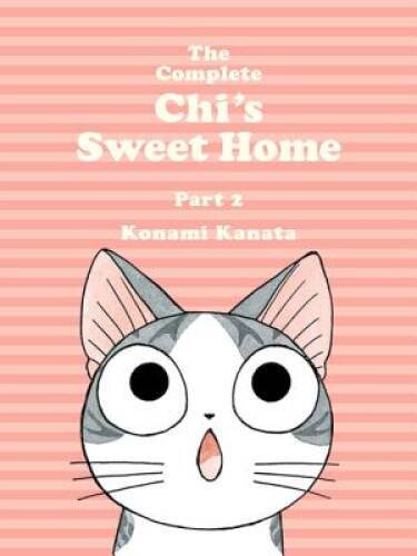 The Complete Chi's Sweet Home, 2 - Paperback By Kanata, Konami - VERY ...