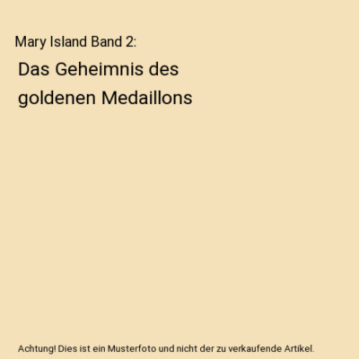 Mary Island Band 2: Das Geheimnis des goldenen Medaillons, Phillippi ...